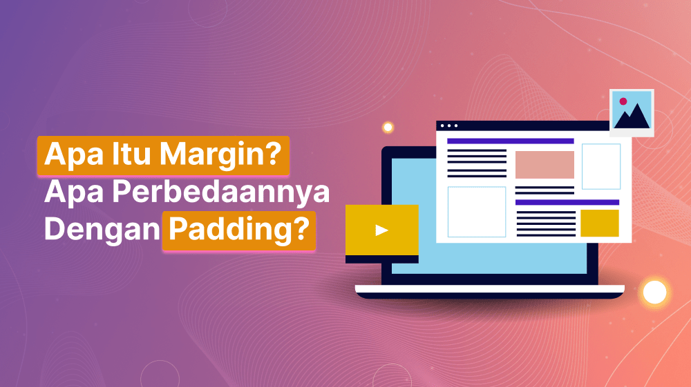 Apa Itu Margin? Apa Perbedaannya Dengan Padding? - CODEPOLITAN