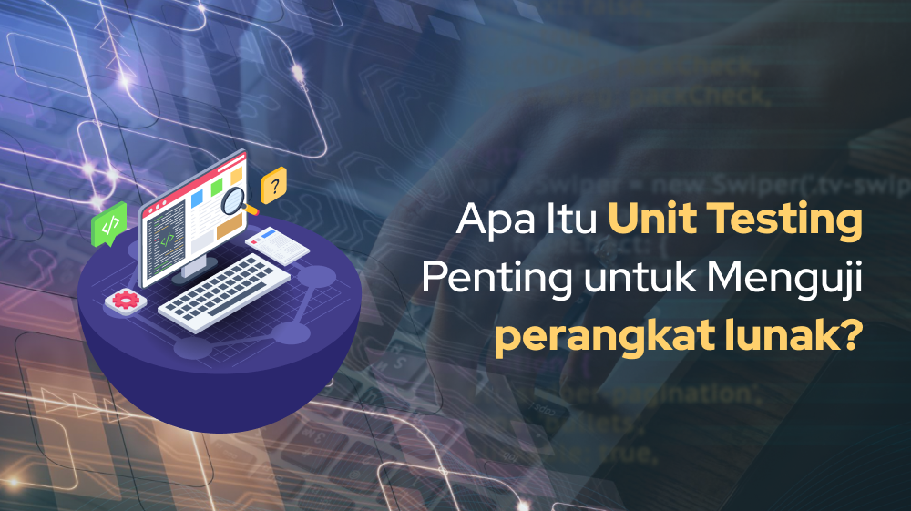 Apa Itu Unit Testing: Penting untuk Meguji perangkat lunak - CODEPOLITAN Apa Itu Unit Testing: Penting untuk Meguji perangkat lunak - CODEPOLITAN