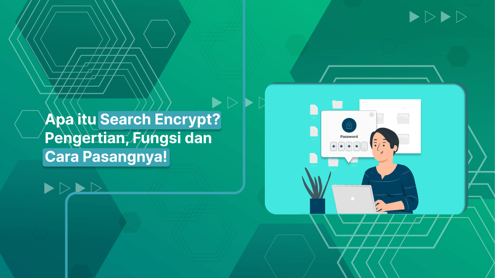 Apa itu Search Encrypt? Pengertian, Fungsi dan Cara Pasangnya ...