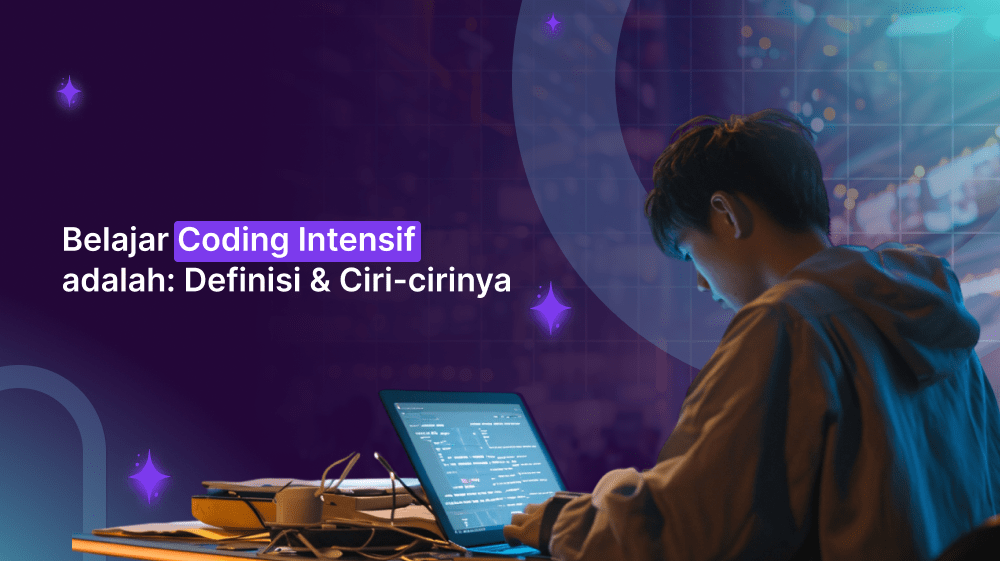 Belajar Coding Intensif adalah: Definisi & Ciri-cirinya - CODEPOLITAN