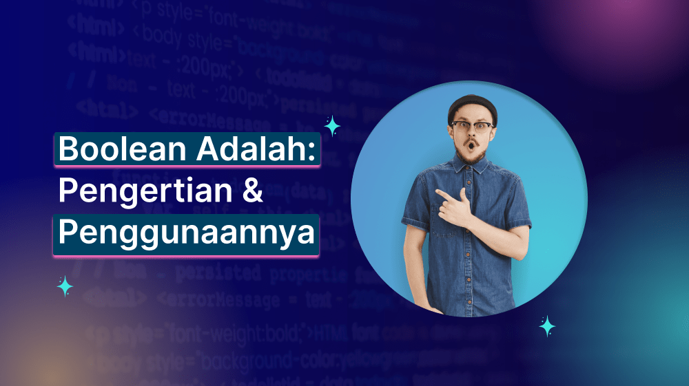 Boolean Adalah: Pengertian & Penggunaannya - CODEPOLITAN