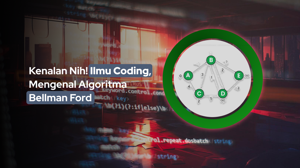Kenalan Nih! Ilmu Coding, Mengenal Algoritma bellman ford - CODEPOLITAN