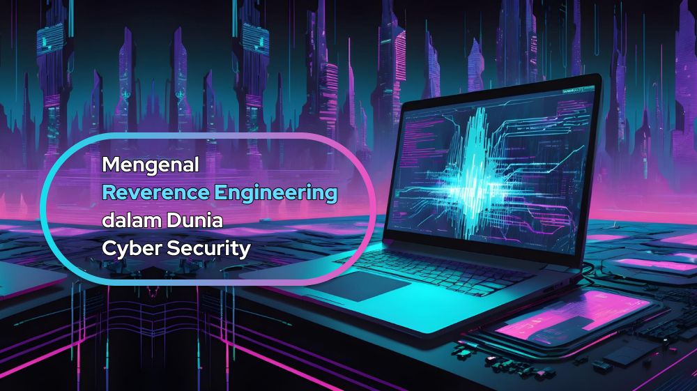 Mengenal Reverence Engineering dalam Dunia Cyber Security - CODEPOLITAN