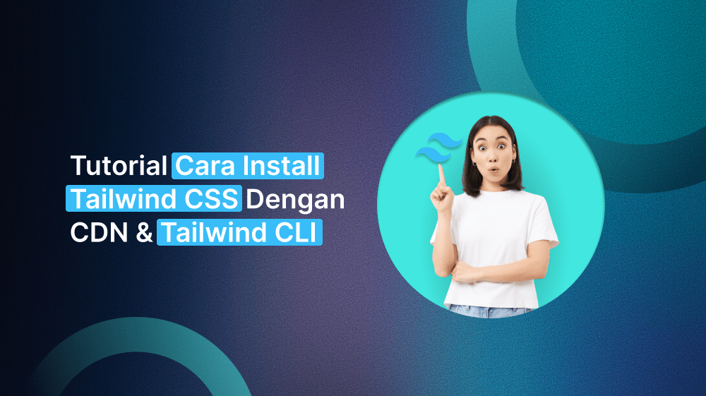 Tutorial Cara Install Tailwind Css Dengan Cdn And Tailwind Cli Codepolitan