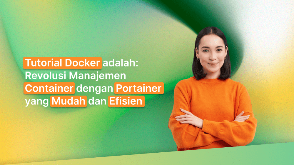 Tutorial Docker adalah: Revolusi Manajemen Container dengan Portainer yang Mudah dan Efisien ...
