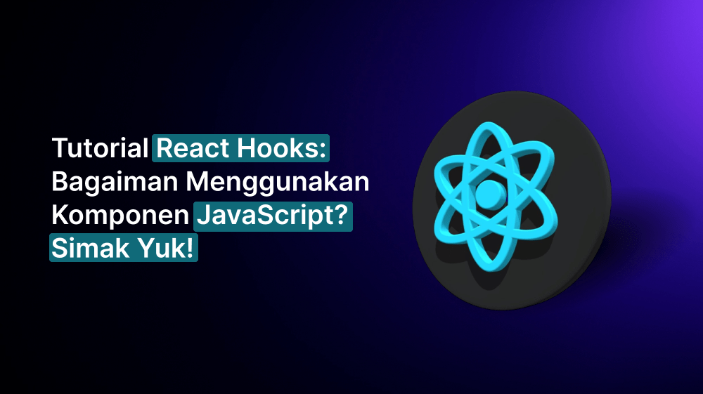 Tutorial React Hooks: Bagaiman Menggunakan Komponen JavaScript? Simak Yuk! - CODEPOLITAN
