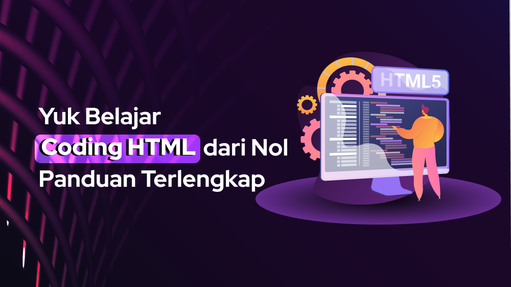 Yuk Belajar Coding HTML dari Nol: Panduan Terlengkap - CODEPOLITAN
